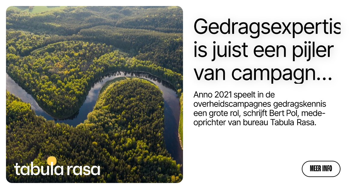 Gedragsexpertise is juist een pijler van campagnes Rijksoverheid ...